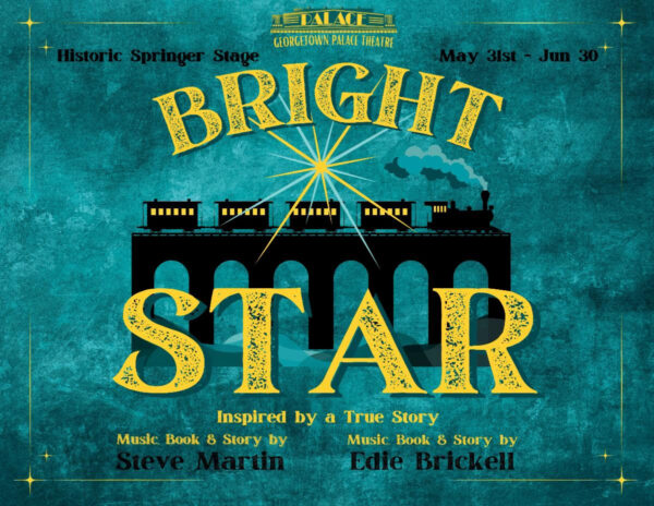 Georgetown Palace Theatre Opens Bluegrass Musical, Bright Star - Tribeza